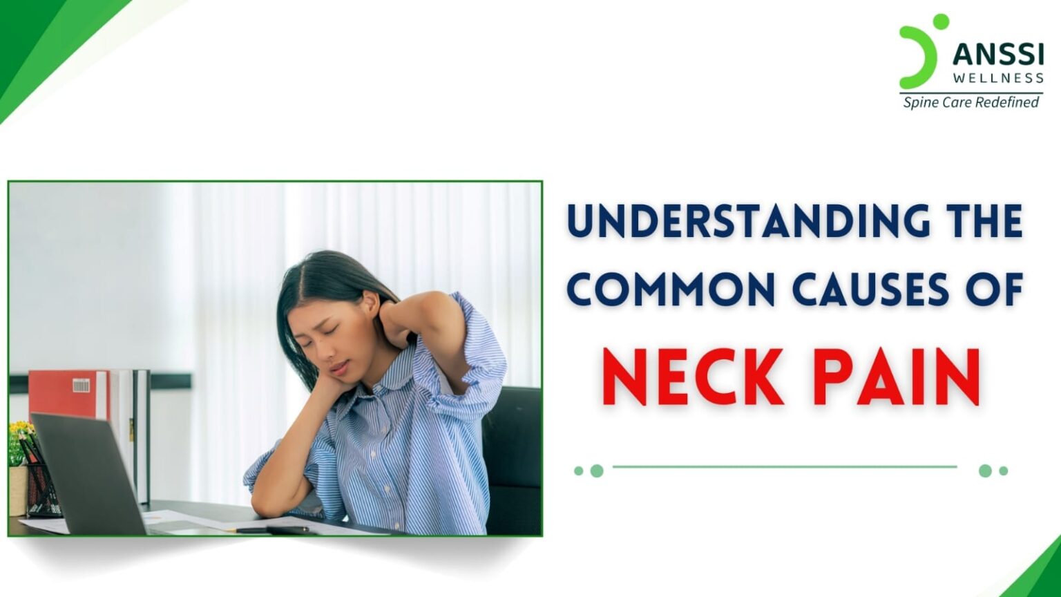 Understanding The Common Causes Of Neck Pain Anssi Wellness