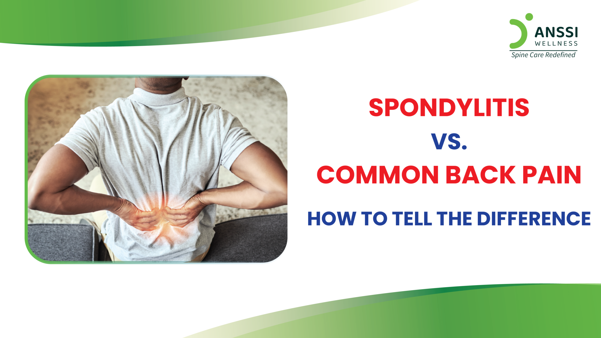 Back Pain vs. Spondylitis: Key Differences & Treatments