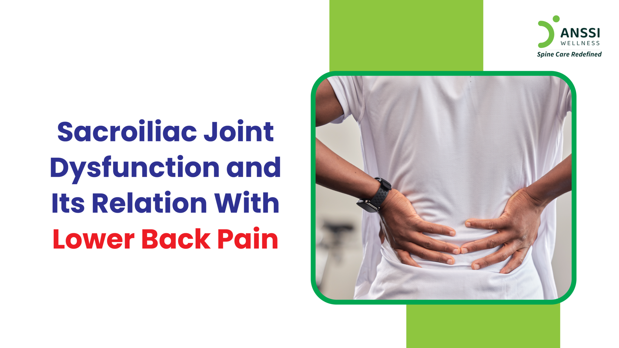 Sacroiliac Joint Dysfunction: Causes, Symptoms & Treatment