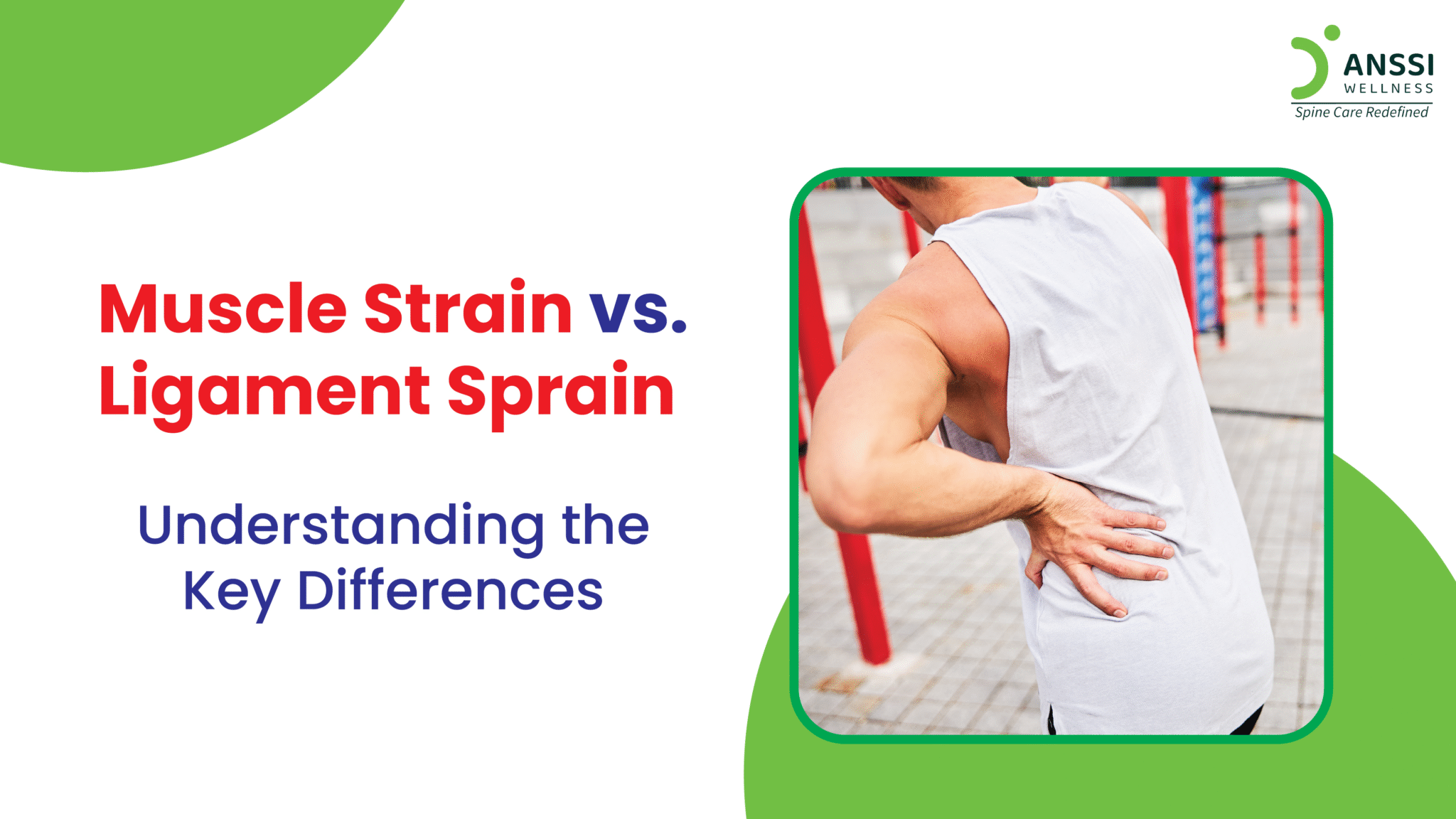 Muscle Strain vs Ligament Sprain – Know the Key Differences