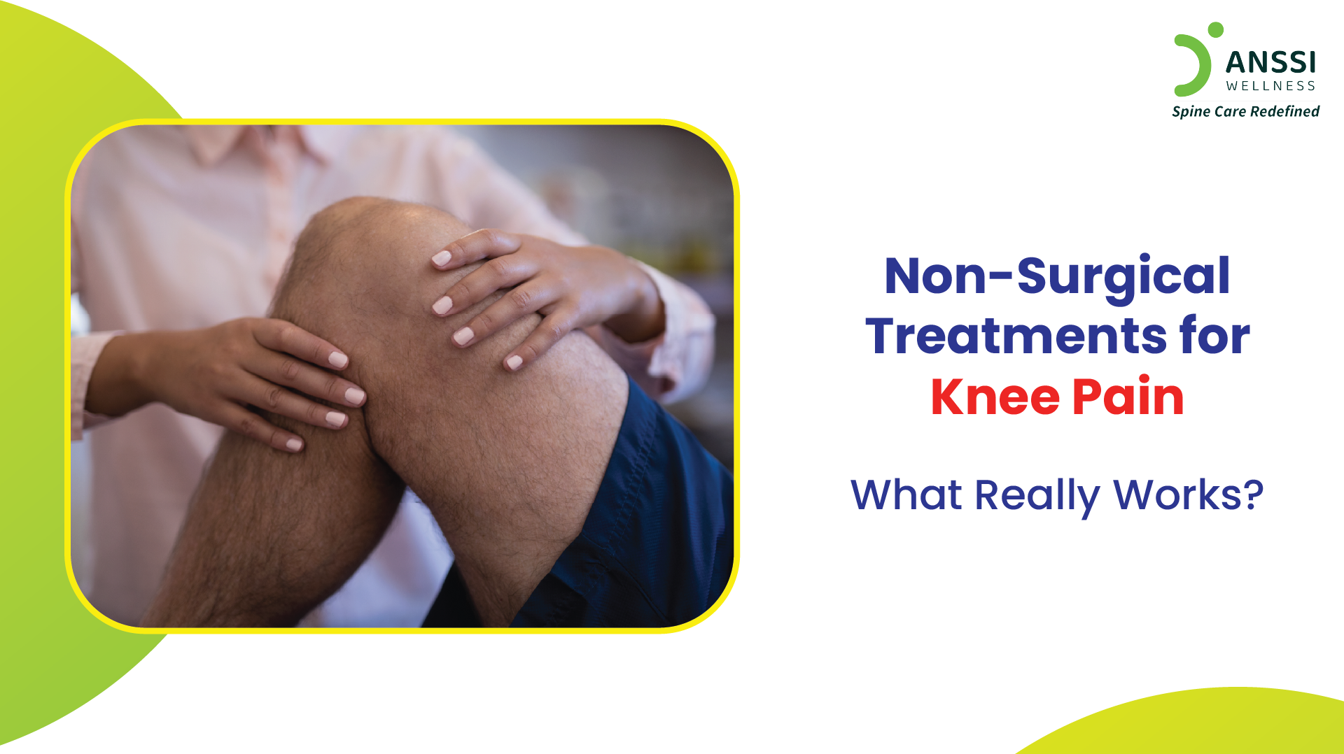 Non-Surgical Knee Pain Relief with Safe & Effective Care